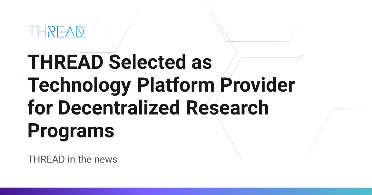 THREAD Selected as Technology Platform Provider for Decentralized ...
